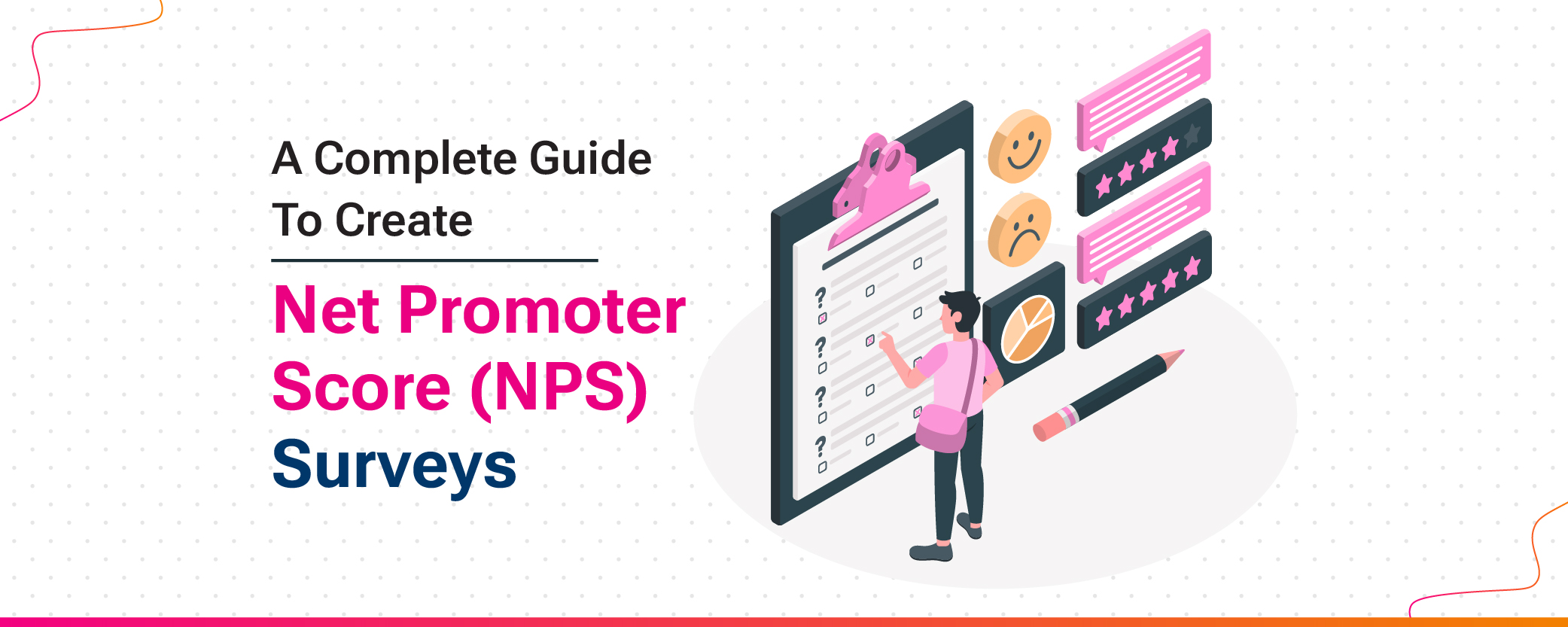 A Complete Guide to Creating Net Promoter Score (NPS) Surveys